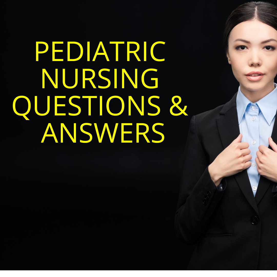 Pediatric Nursing Quiz Questions-2 - The Nurse Page