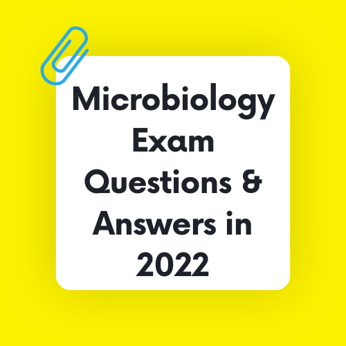 Microbiology Exam Questions and Answers in 2022 Microbiology Exam Questions and Answers in 2022